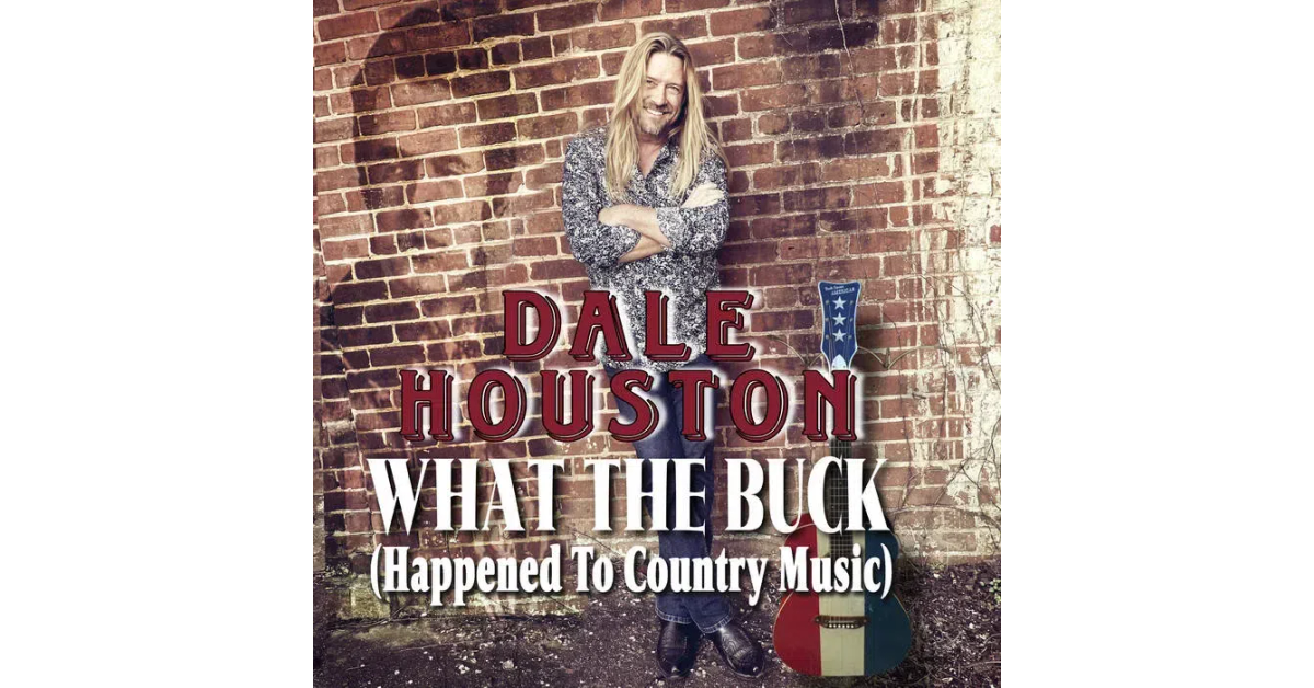 Song What The Buck (Happened To Country Music) by Dale Houston | Dale ...